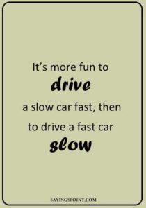 105 Classy Car Quotes and Sayings Sayings Point