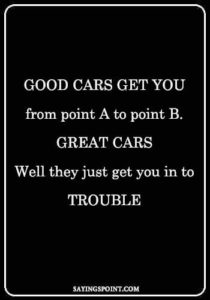 105 Classy Car Quotes and Sayings Sayings Point