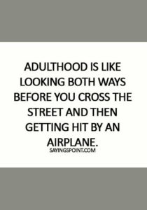 62 Adulthood Quotes and Sayings Sayings Point