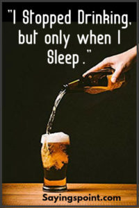 125 Best Alcohol Sayings And Sayings About Drinking