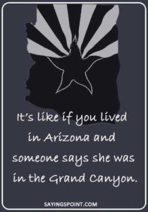 37 Arizona Quotes and Sayings Sayings Point