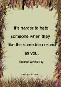 65 Ice Cream Quotes and Sayings Sayings Point