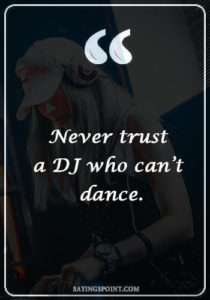 DJ Quotes and Sayings Sayings Point